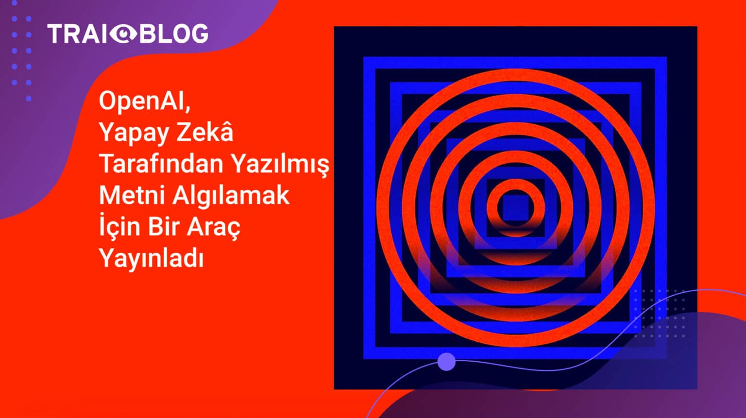 OpenAI, Yapay Zekâ Tarafından Yazılmış Metni Algılamak İçin Bir Araç ... OpenAI, Yapay Zekâ Tarafından Yazılmış Metni Algılamak İçin Bir Araç ...
